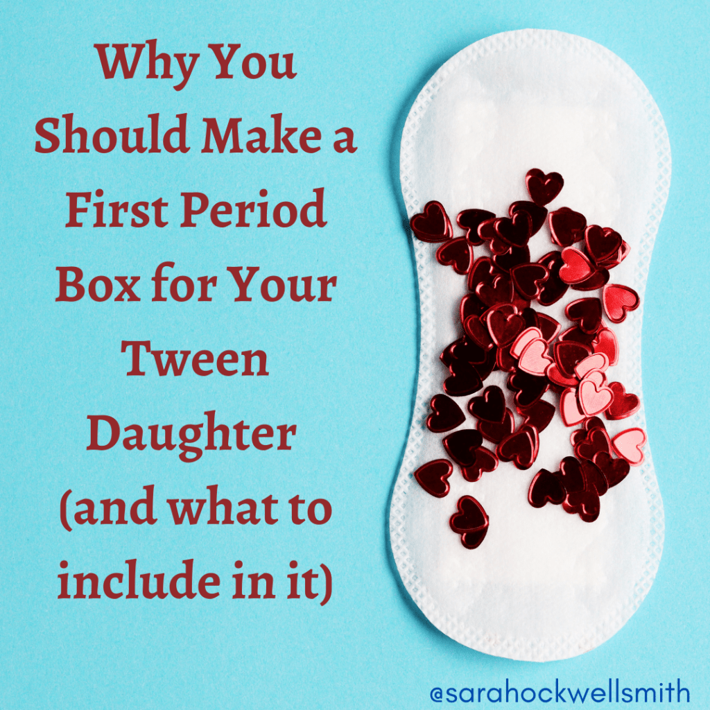 Why You Should Make a First Period Box for Your Tween Daughter (and ...